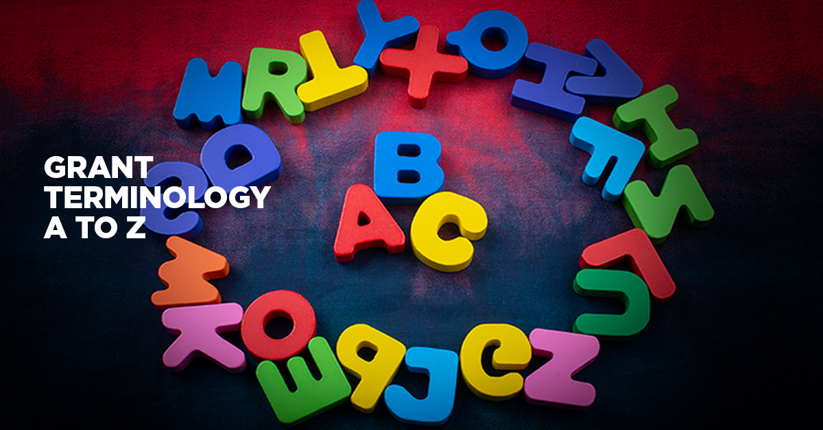 A to Z Grant Terminology You'll Want to Know - GrantWriterTeam Blog
